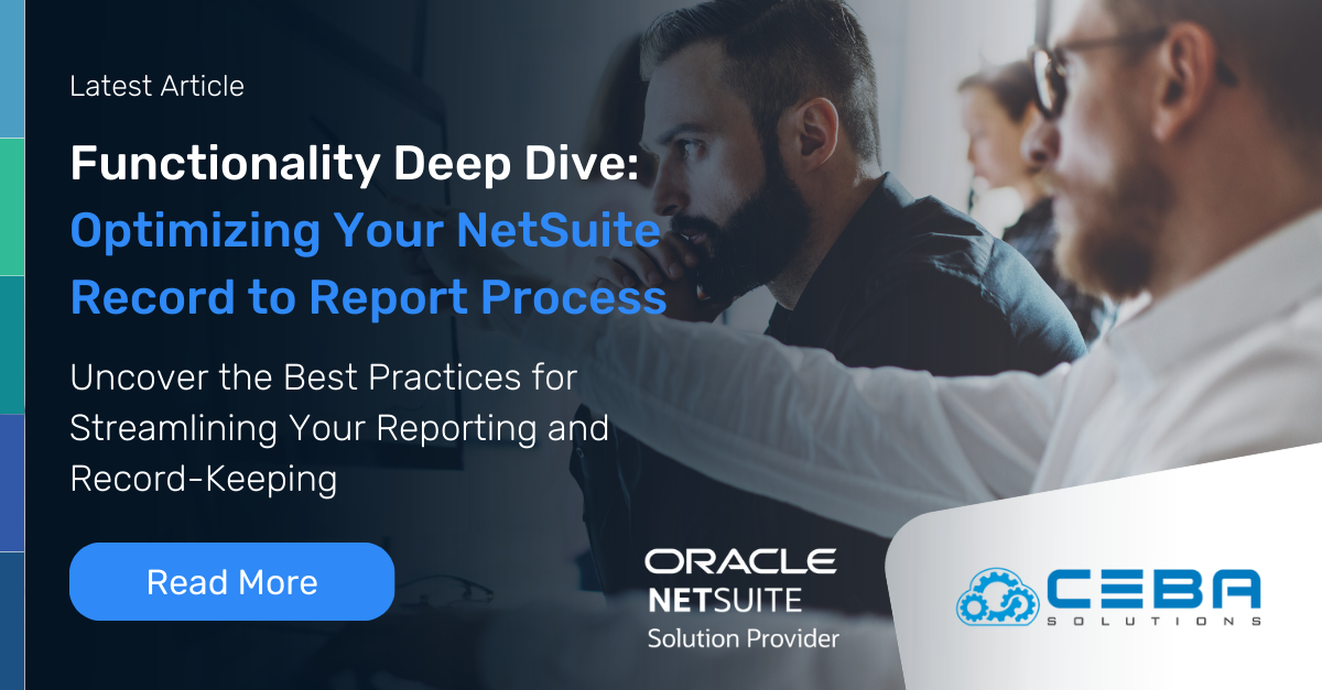 Functionality Deep Dive: Optimizing Your NetSuite Record to Report Process